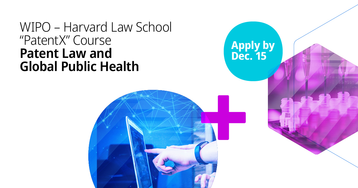 Registration Now Open: WIPO-Harvard Law School PatentX Course